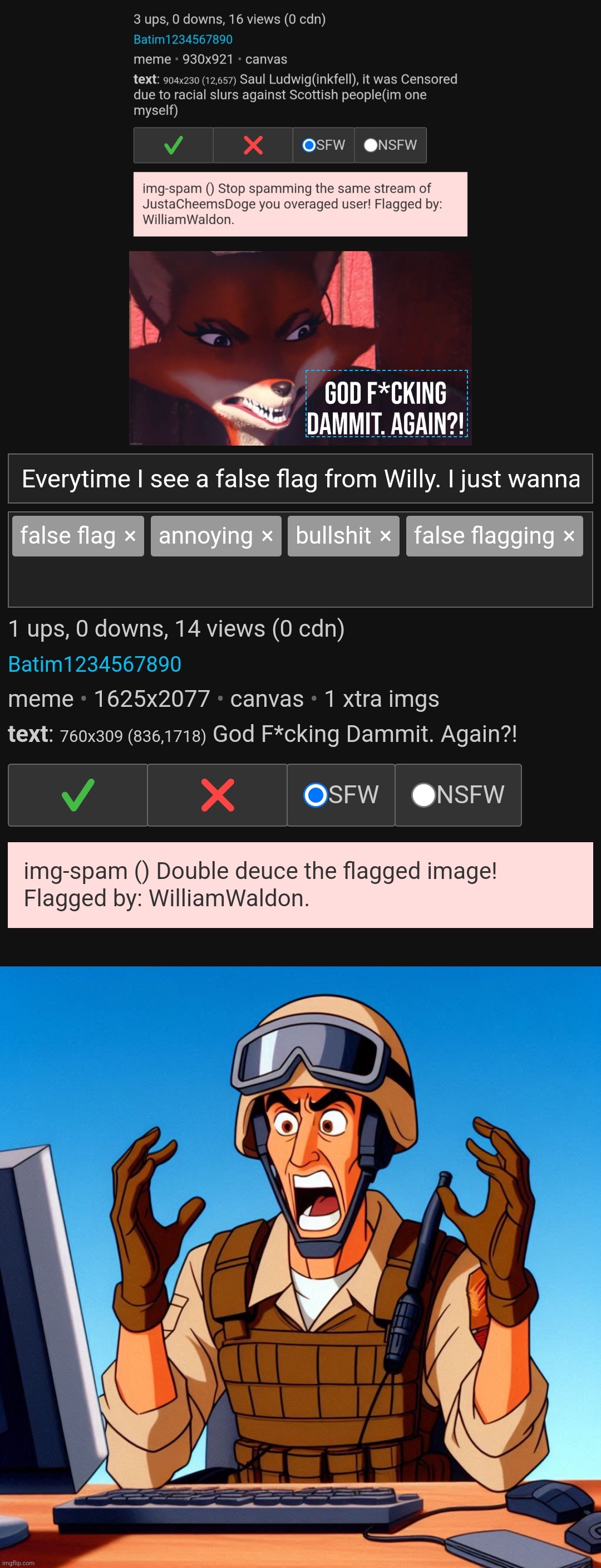 GOD MOTHERFUCKING DAMMIT. FUCK ME! Just why the Fuck do i gotta be the one who gets false ...