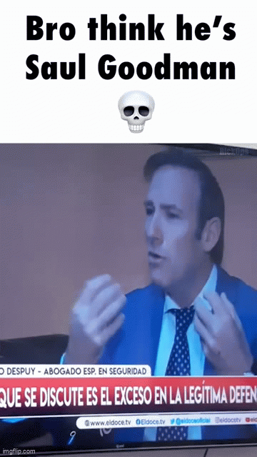 Image tagged in gifs,better call saul,saul goodman - Imgflip