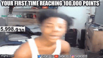 your first time reaching 100,000 pts - Imgflip