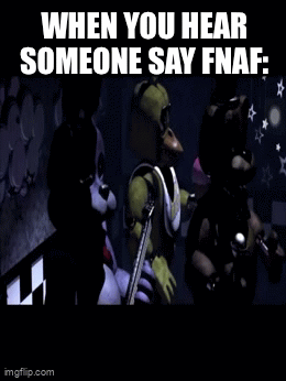 Fnaf look - Imgflip