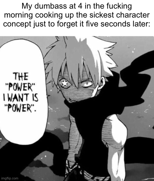 I HAVE THE POWERRRRR- what was I talking about again? - Imgflip