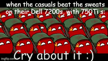 The sweats have the ridiculously powerful PCs - Imgflip