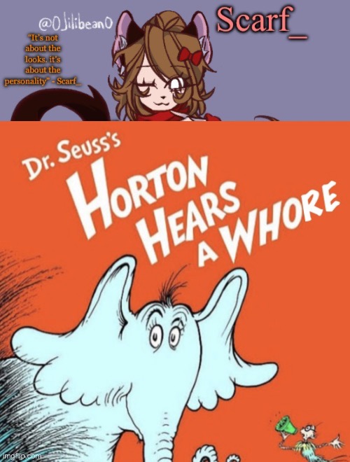Image tagged in scarf_ announcement template,horton hears a whore - Imgflip
