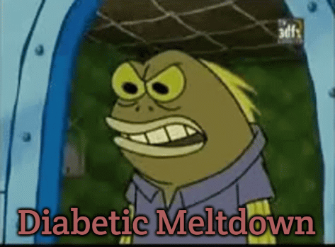 Diabetic Meltdown - Imgflip