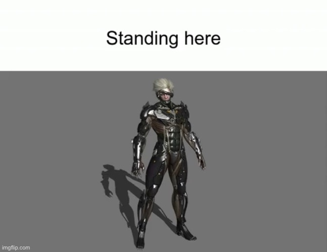 Standing here - Imgflip