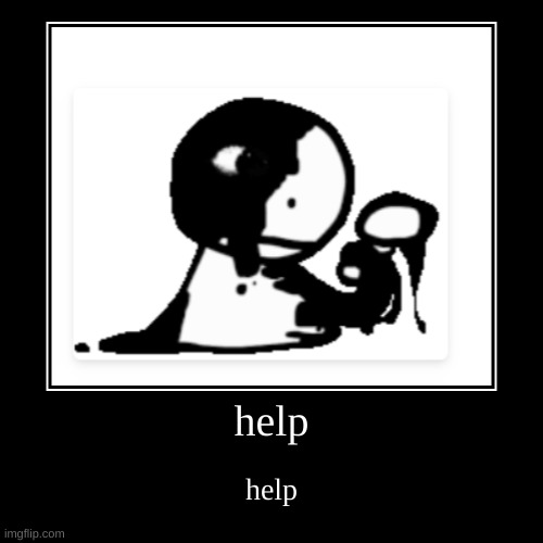 help - Imgflip