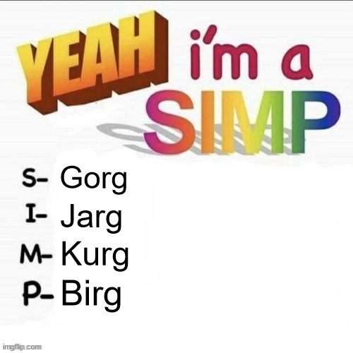 Yeah im a simp - Imgflip