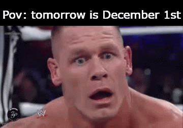 Seriously like how is the year already done bruh... - Imgflip