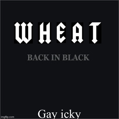 Wheatleys back in black - Imgflip
