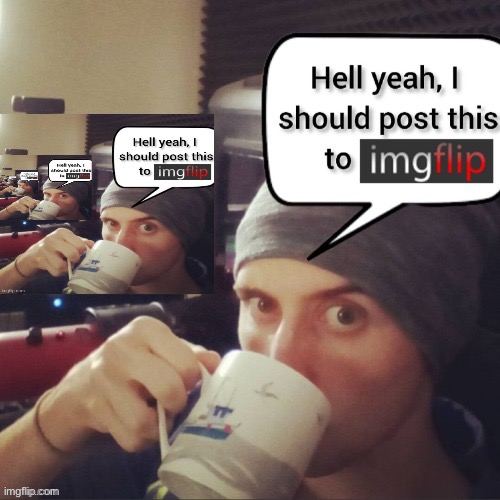 Ok it's fully recursive go home lol - Imgflip