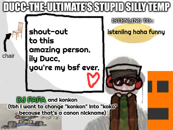 Ducc-The-Ultimate's Stupid Silly Temp - Imgflip
