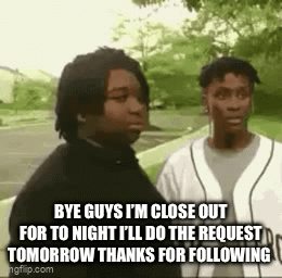 Bye guys have a good time - Imgflip