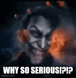 Why so serious - Imgflip