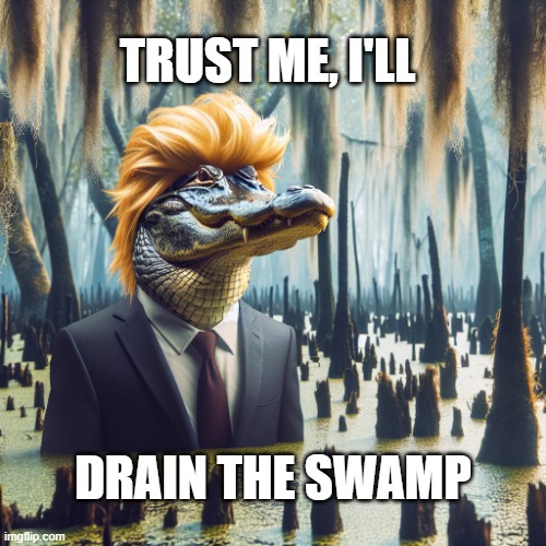 Swamp creature offers to "drain the swamp". - Imgflip