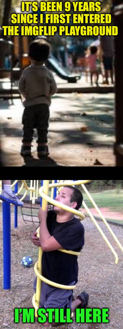 It’s been 9 years since I flipped my first flop. Thanks for all the laughs :-) - Imgflip