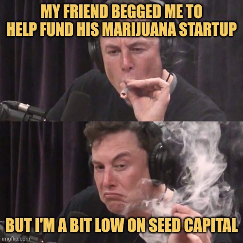 ELON MUSK SMOKING WEED - Imgflip