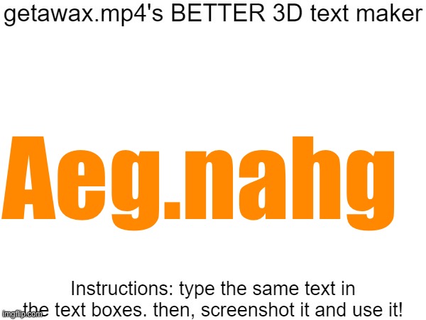 Getawax.mp4's 3d text maker v.2 - Imgflip