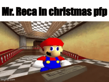 Well, Mr. Reca you turn going to christmas - Imgflip