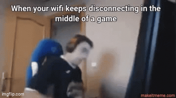When wifi disconnects - Imgflip