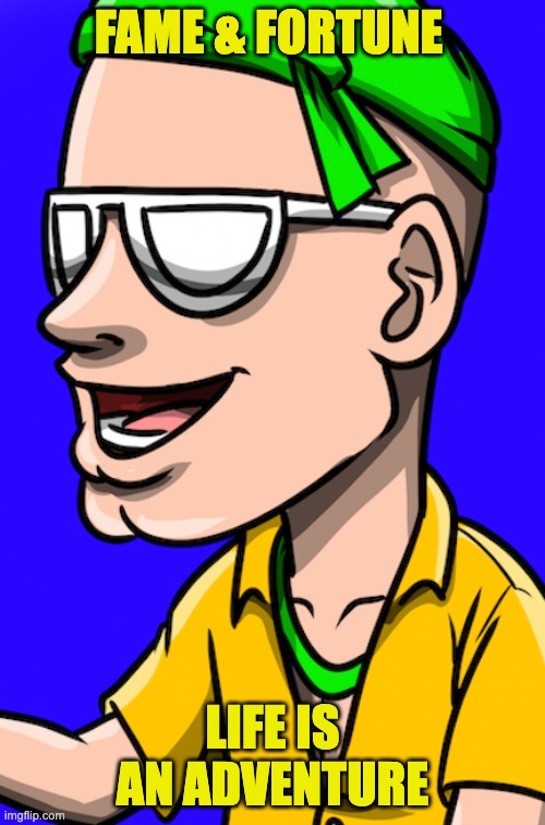 Fame & Fortune - Imgflip