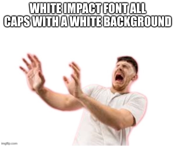 he left all caps on(custom) - Imgflip