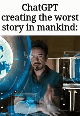 Bro just puts the cheesiest story concepts together and expects it to be good - Imgflip