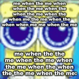 me when the the me when the me when the me when the the me when the ...