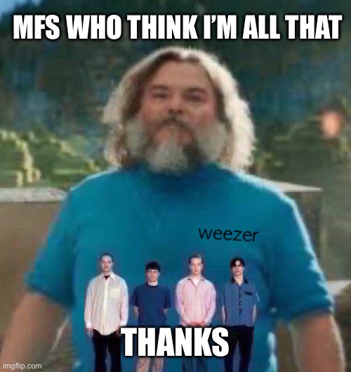 I am Steve weezer - Imgflip
