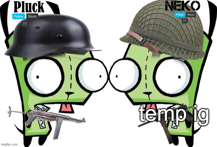 Pluck and Neko shared temp - Imgflip