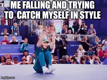 me falling and trying to catch myself in style - Imgflip