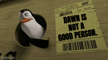 to all you newgens supporting dawn and believing her lies... - Imgflip