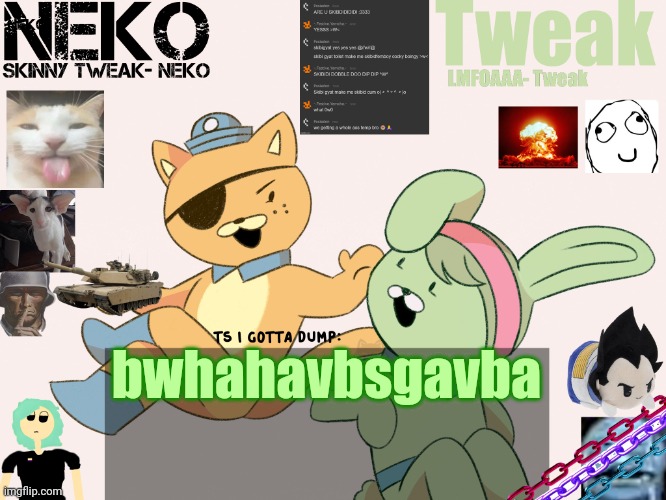 Tweak and Neko Shared temp - Imgflip