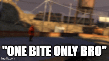 alright 1 bite only... - Imgflip