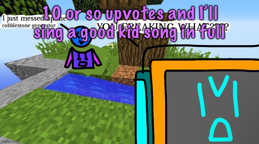 Carbo messed up the cobblestone generator - Imgflip