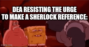 "OMG, HE IS BREATHING? THAT'S A DR WATSON REFERENCE" - Imgflip