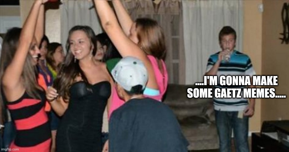 AG material for sure, he and trump, love them young! - Imgflip