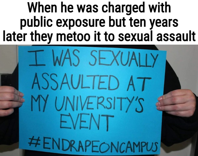 Image tagged in metoo,sarcasm,dark humor - Imgflip