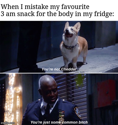 Youre not cheddar - Imgflip