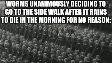 The march of worms - Imgflip