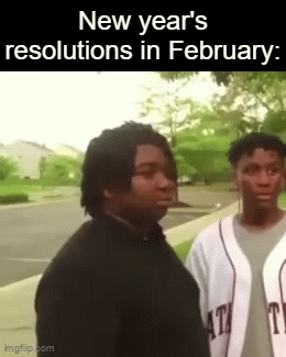 new year new me mfs - Imgflip