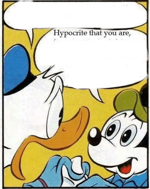 Hypocrite that you are, Blank Template - Imgflip