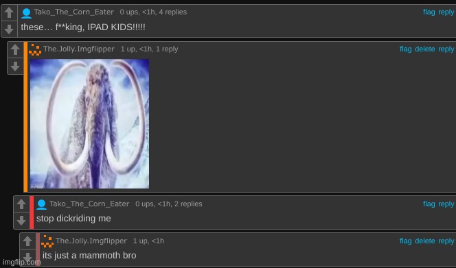 footage of tako getting mad at a mammoth - Imgflip