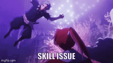 Skill issue - Imgflip