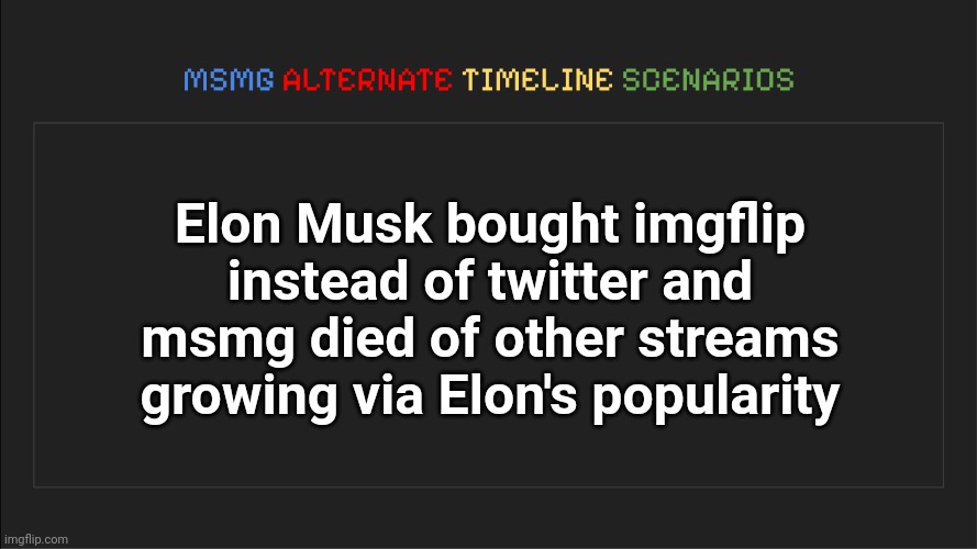MSMG: Alternate Timeline Scenarios - Imgflip