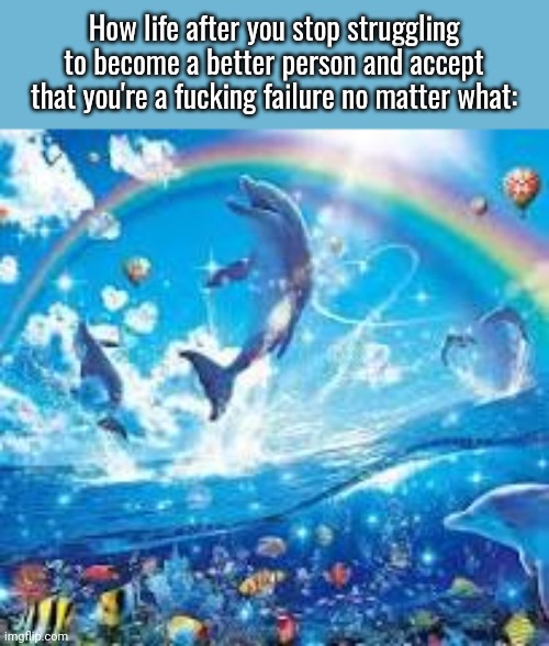 How life feels when: - Imgflip