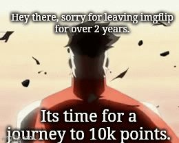Its time to go for 10k points. - Imgflip