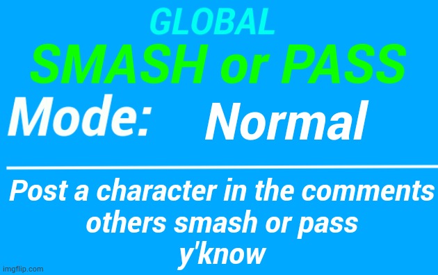 Global Smash or Pass Temp - Imgflip