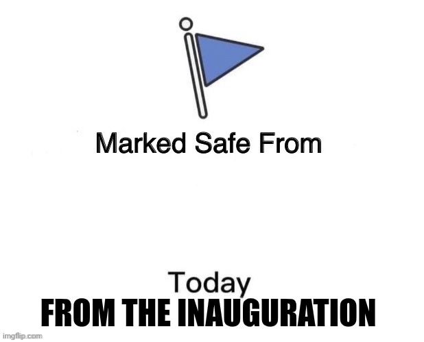 Marked Safe From Big - Imgflip