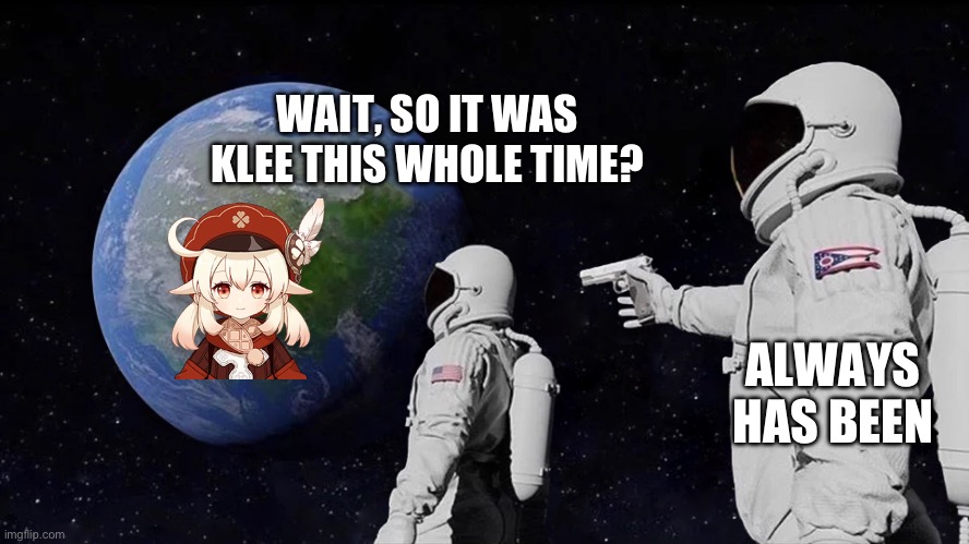 astronaut meme always has been template - Imgflip