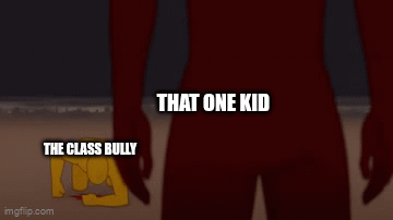 bro wants to beat his bully - Imgflip